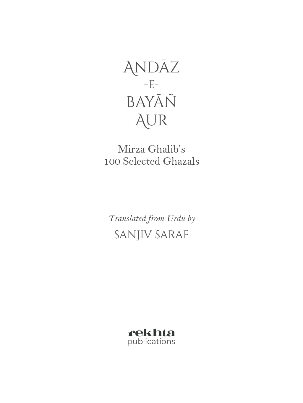 Andaz e Bayan Aur - Mirza Ghalib's 100 Selected Ghazals Book Online available at rekhtabooks.com