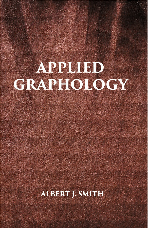 APPLIED GRAPHOLOGY: A Textbook on Character Analysis From Handwriting ...