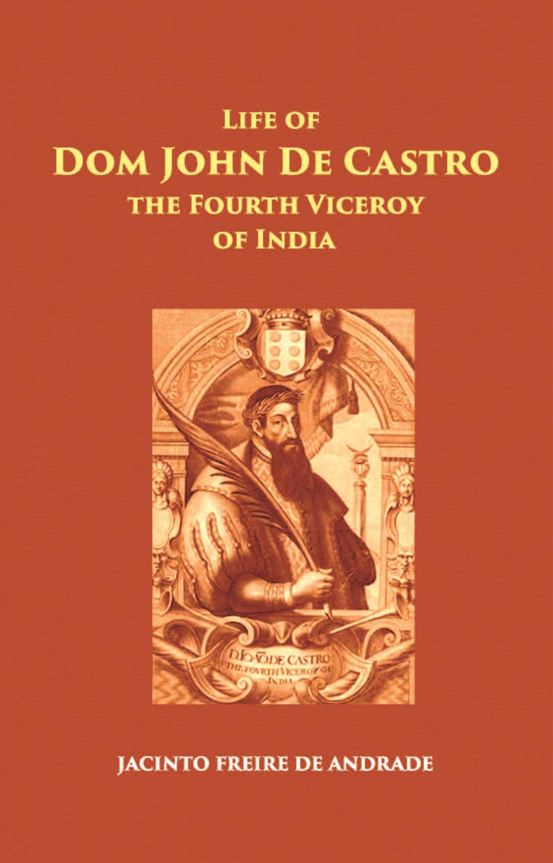 The Life Of Dom John De Castro The Fourth Viceroy Of India Book Online ...