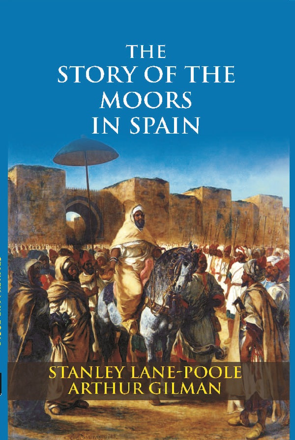 The Story of the Moors in Spain Book Online available at rekhtabooks.com
