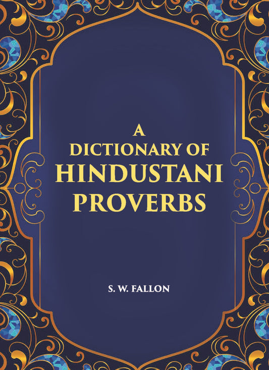 A Dictionary Of Hindustani Proverbs: A Classified Collection Including ...