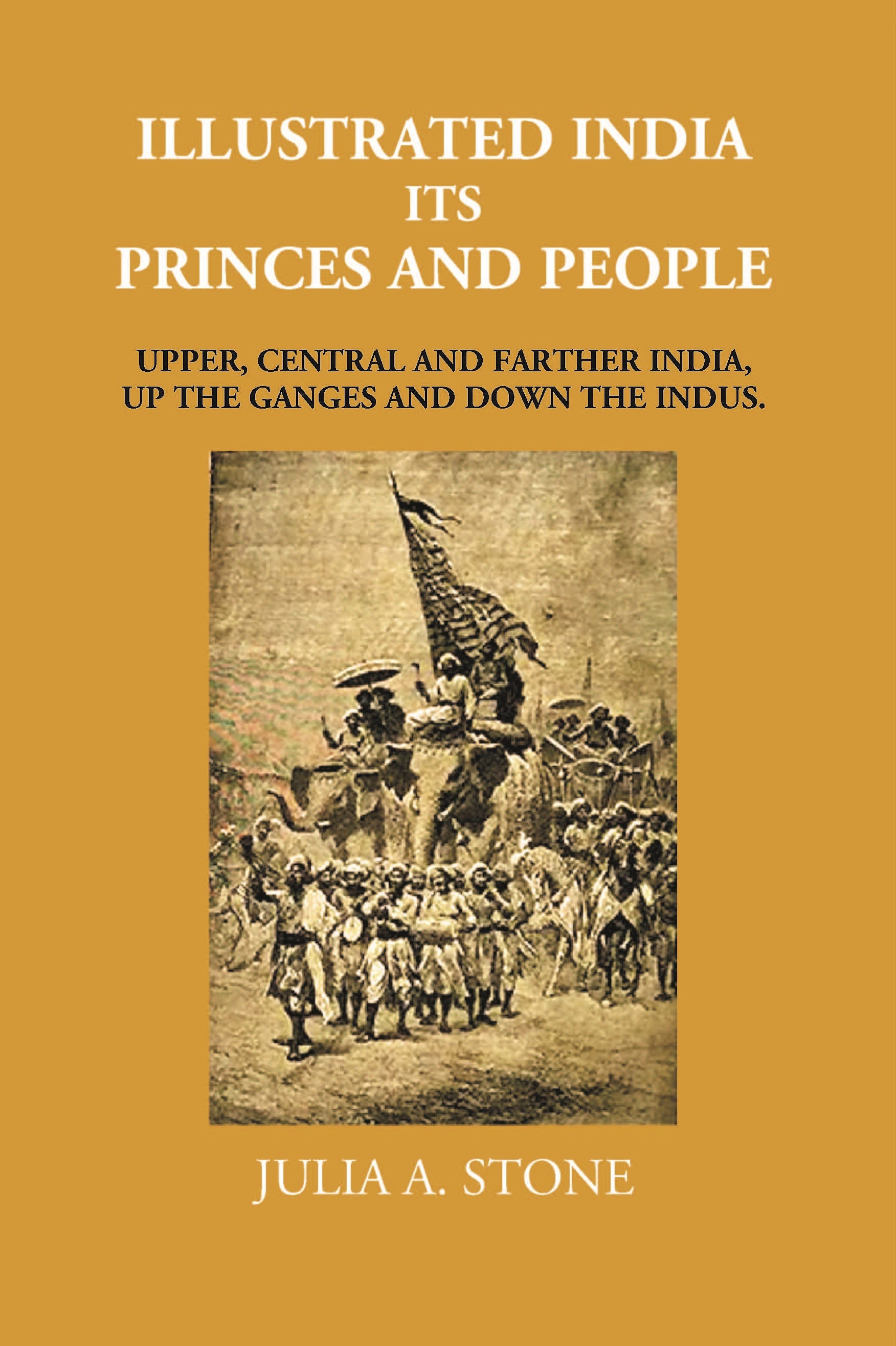 Illustrated India Its Princes And People: Upper, Central And Farther ...