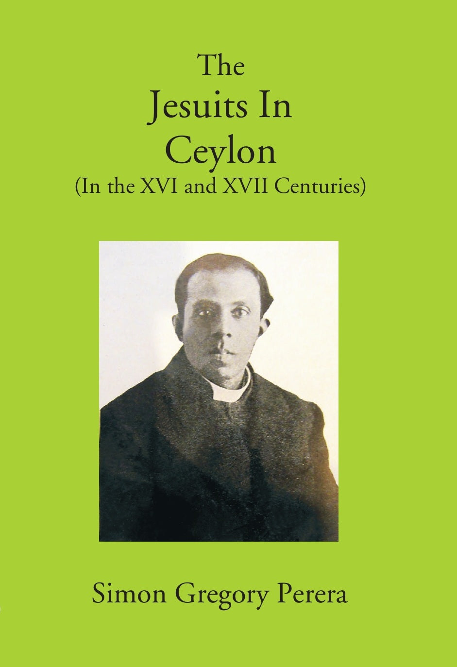 The Jesuits In Ceylon (In The Xvi And Xvii Centuries) Book Online ...